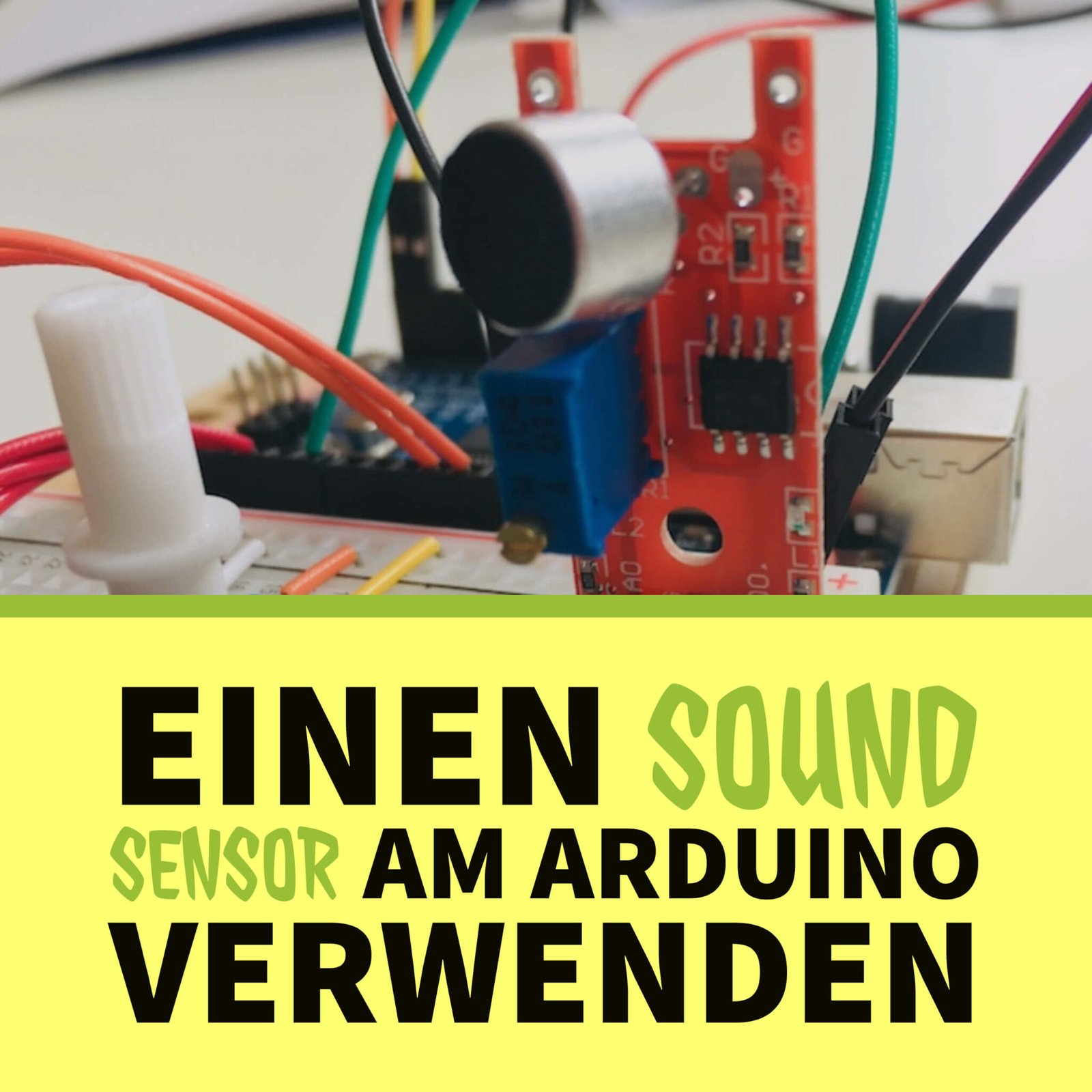 Einen Sound Sensor am Arduino anschließen & verwenden